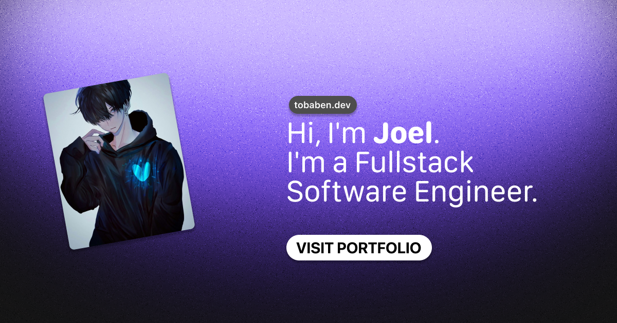 Hi, I'm Joel. I'm a Fullstack Software Engineer and this is my portfolio.